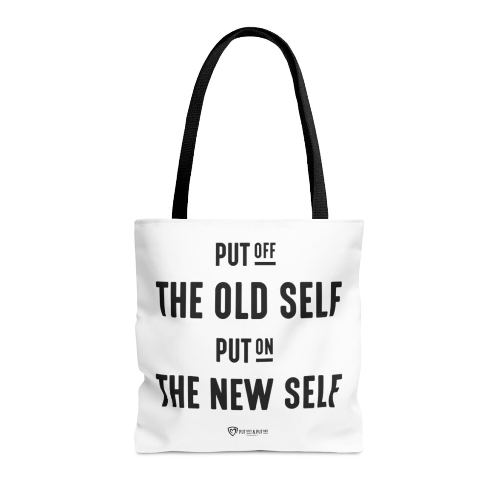 Put Offs and Put Ons | Put Off the Old Self and Put on the New Self ...